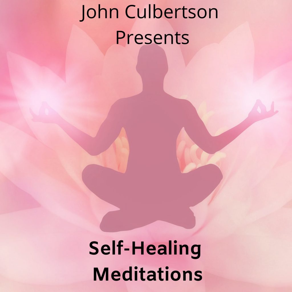 Self-Healing Meditations – John Culbertson – Spiritual Advisor